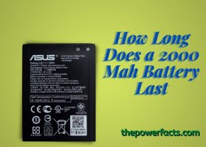 How Long Does a 2000mAh Battery Last? - The Power Facts