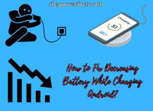How to Fix Decreasing Battery While Charging Android? (Solution) - The ...