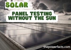 How to Test Solar Panels Without the Sun? Here is The Way! - The Power ...