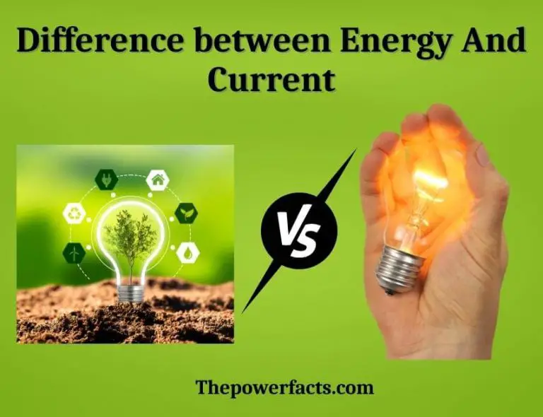 Difference Between Energy And Current (In details) - The Power Facts