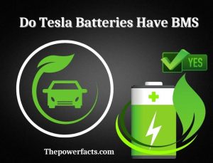 Do Tesla Batteries Have BMS? (How to Tesla BMS Reset?) - The Power Facts