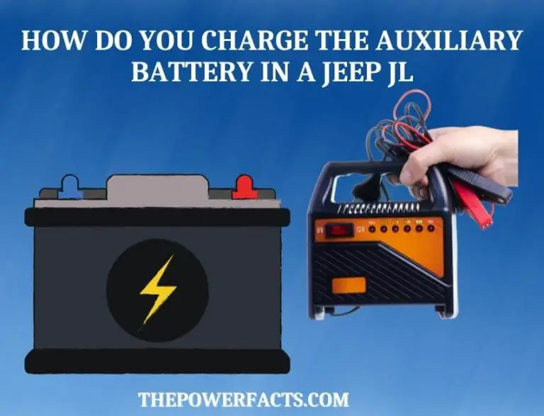 How Do You Charge the Auxiliary Battery in a Jeep Jl? - The Power Facts