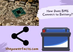 How Does BMS Connect to Battery? (Connect BMS) - The Power Facts