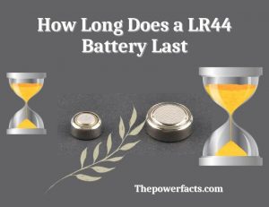 How Long Does an LR44 Battery Last? (LR44 Battery Voltage) - The Power ...