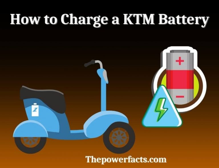 How to Charge a KTM Battery? (Here is the Full Charging Process) - The Power Facts