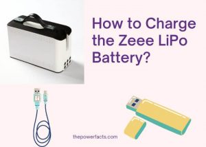 How to Charge the Zeee LiPo Battery? (It's Necessity) - The Power Facts
