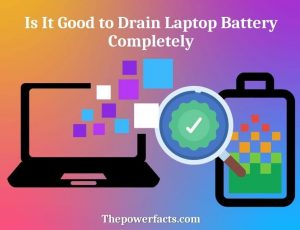 Is It Good to Drain Laptop Battery Completely? - The Power Facts