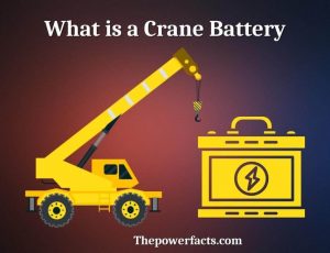 What is a Crane Battery? (How Do Crane Batteries Work?) - The Power Facts