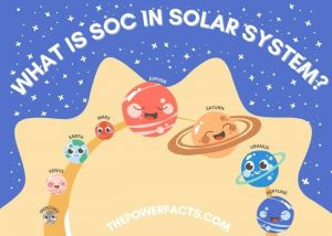 What is SOC in Solar System? (Explained) - The Power Facts