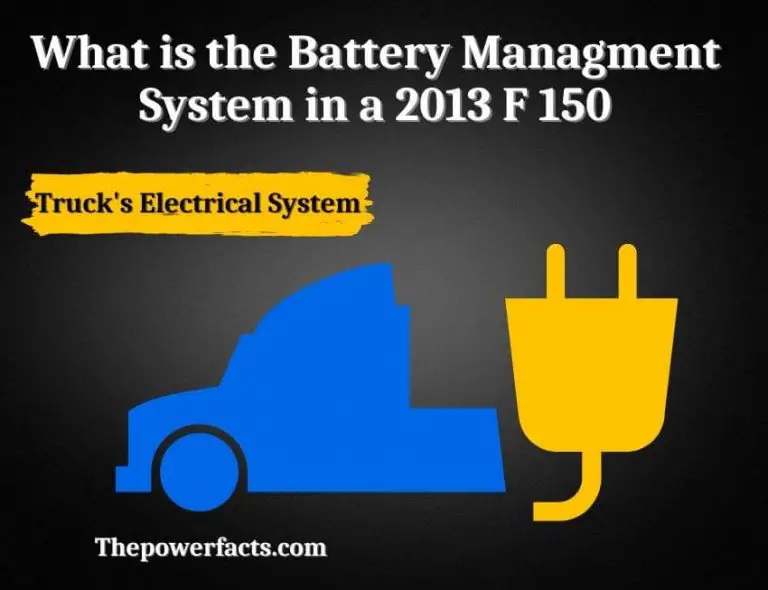 What is the Battery Managment System in a 2013 F150? - The Power Facts