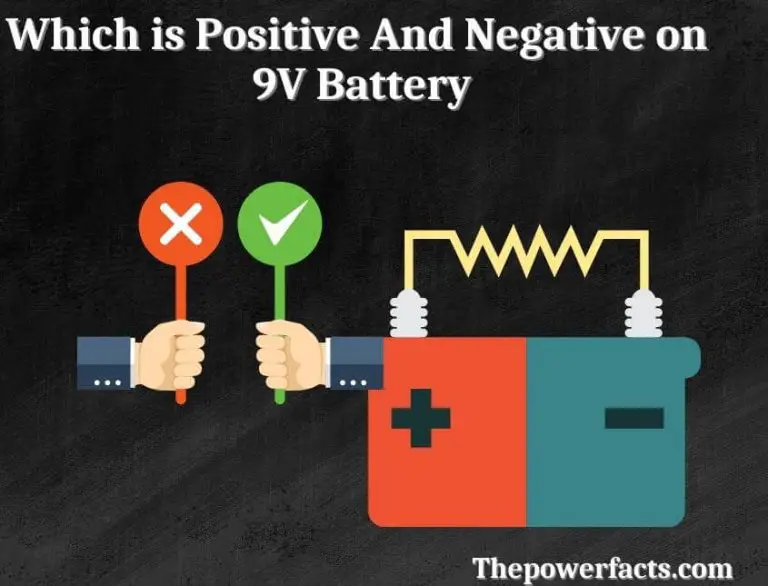 Which is Positive And Negative on 9V Battery? - The Power Facts